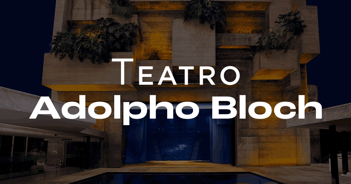 Teatro Adolpho Bloch - Ingresso.com