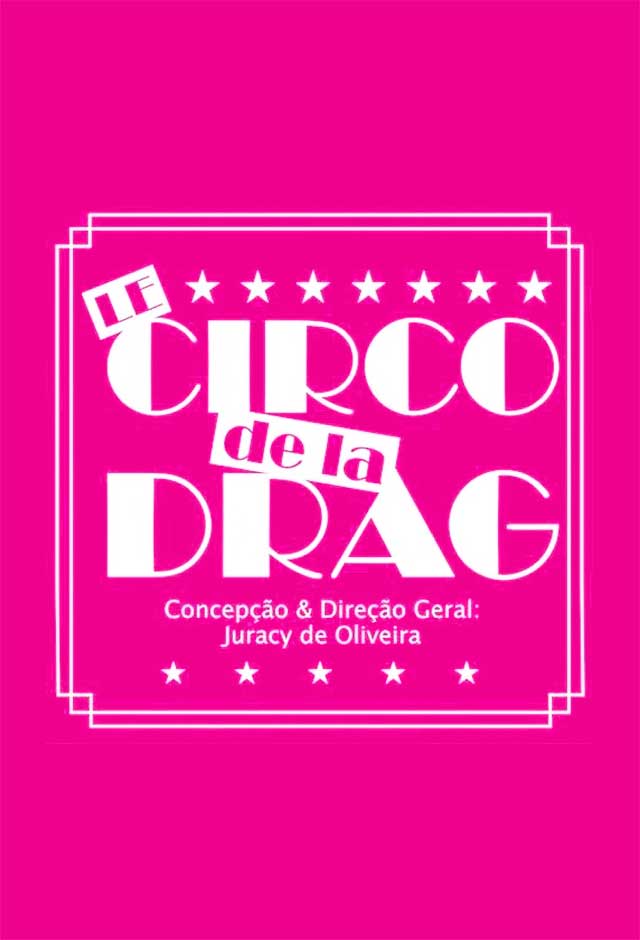 Le Circo De La Drag E Estreia - Ingresso.com